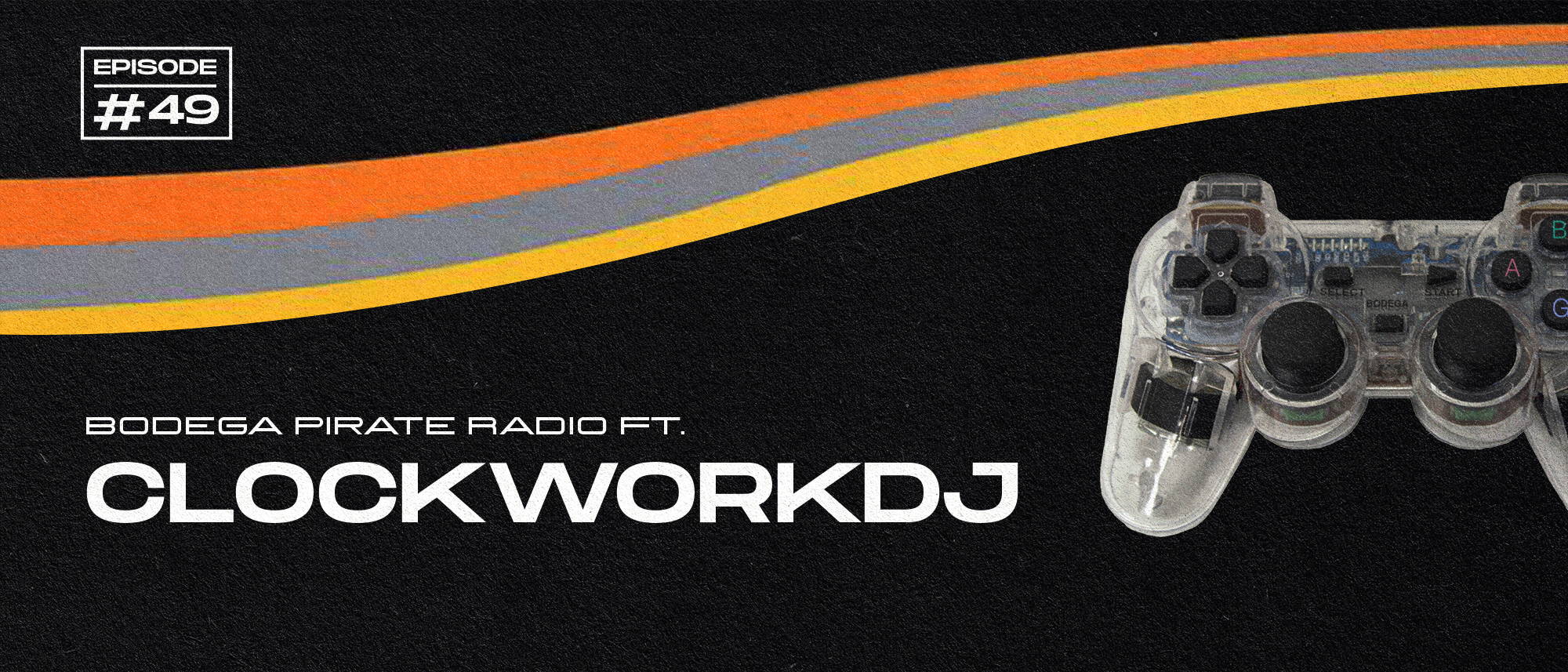 Episode #49: CLOCKWORKDJ Megamix - Bodega Pirate Radio